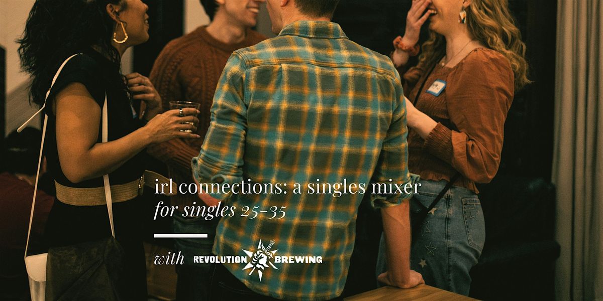 meet irl | new connections mixer for singles 25-35, Revolution Brewpub ...