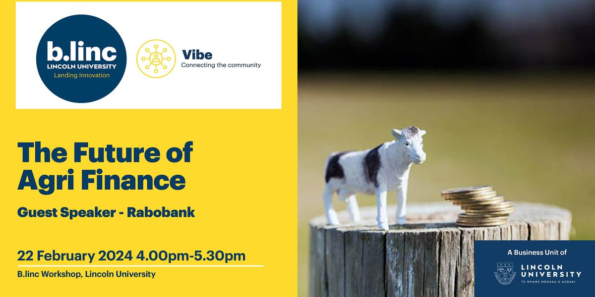 The Future of Agri Finance, Blinc Workshop, Lincoln University, 22 ...