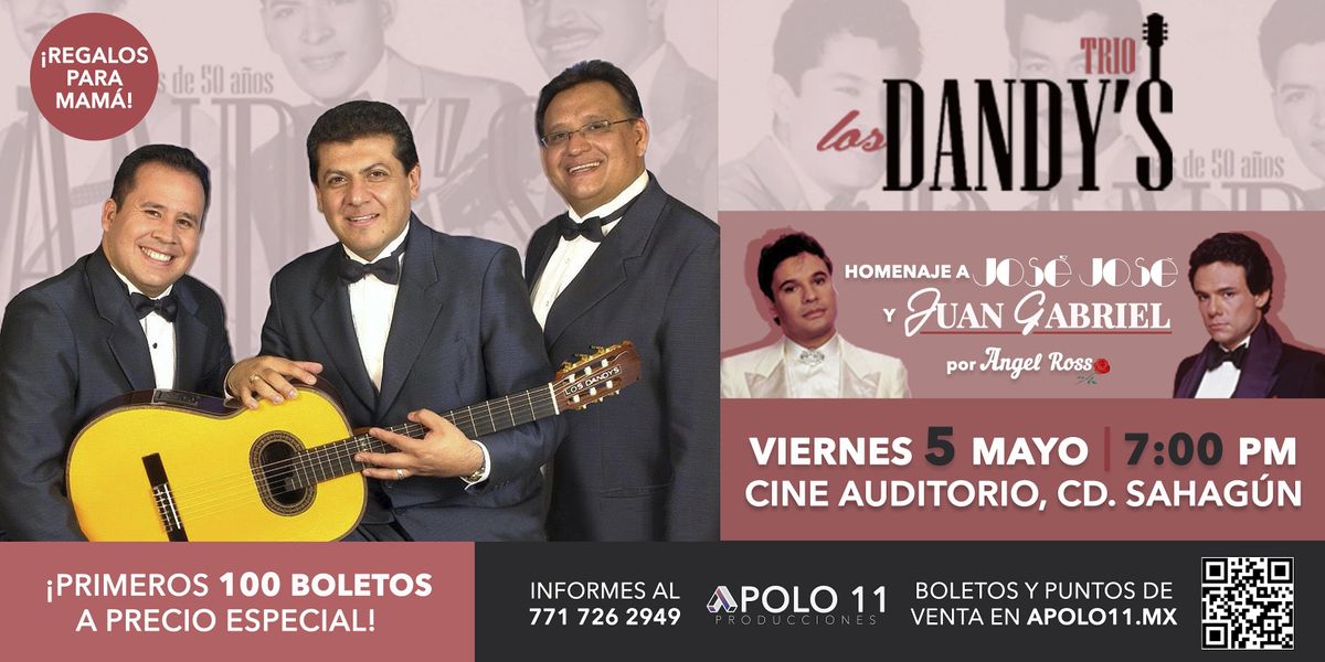 Los Dandys + Homenaje a José José y Juan Gabriel en Cd. Sahagún, Cine ...