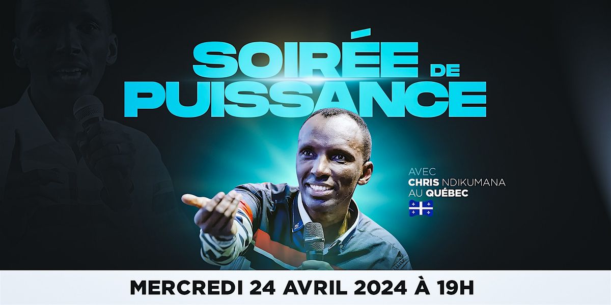Soirée de puissance avec Chris Ndikumana au Québec, Centre EMCI, Granby ...