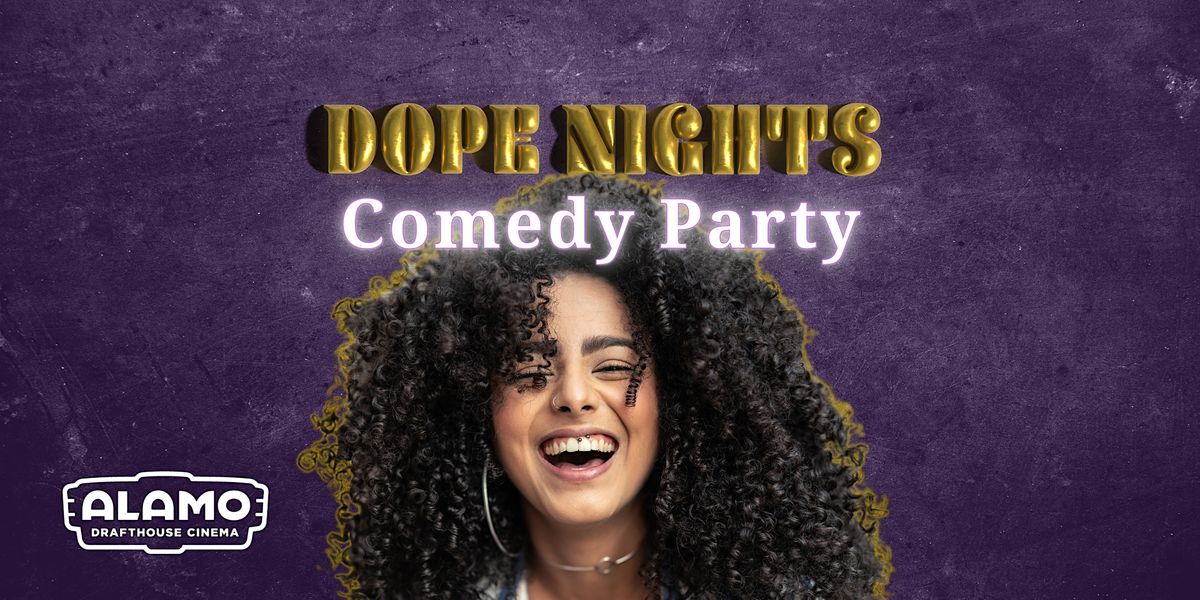 Dope Nights: Comedy Party—Alamo Drafthouse (limited 15% off), @Alamo ...