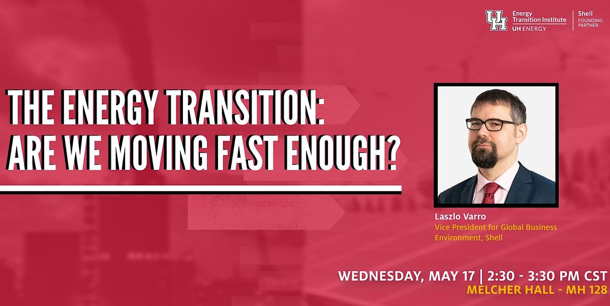The Energy Transition: Are We Moving Fast Enough?, Melcher Hall - Room ...
