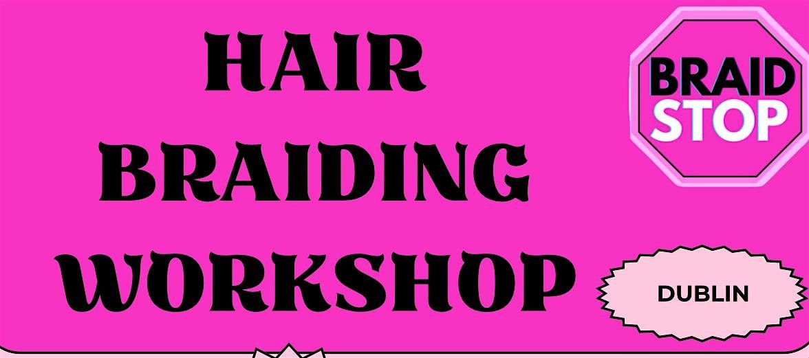 Box braid and knotless braids class, 43 N Great George's St, Dublin 1 ...