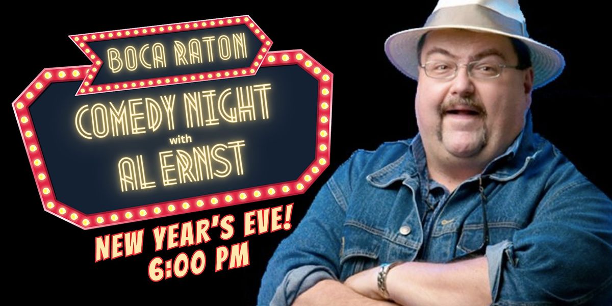 Boca Raton New Years Eve Comedy Night with Al Ernst (6:00 PM), Sol ...