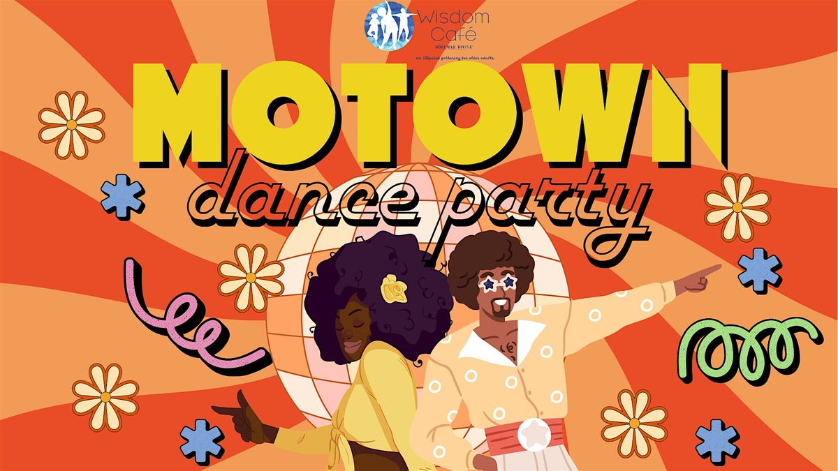 Wisdom Cafe Presents: Motown Dance Party Celebration, Delmar DivINe, St ...