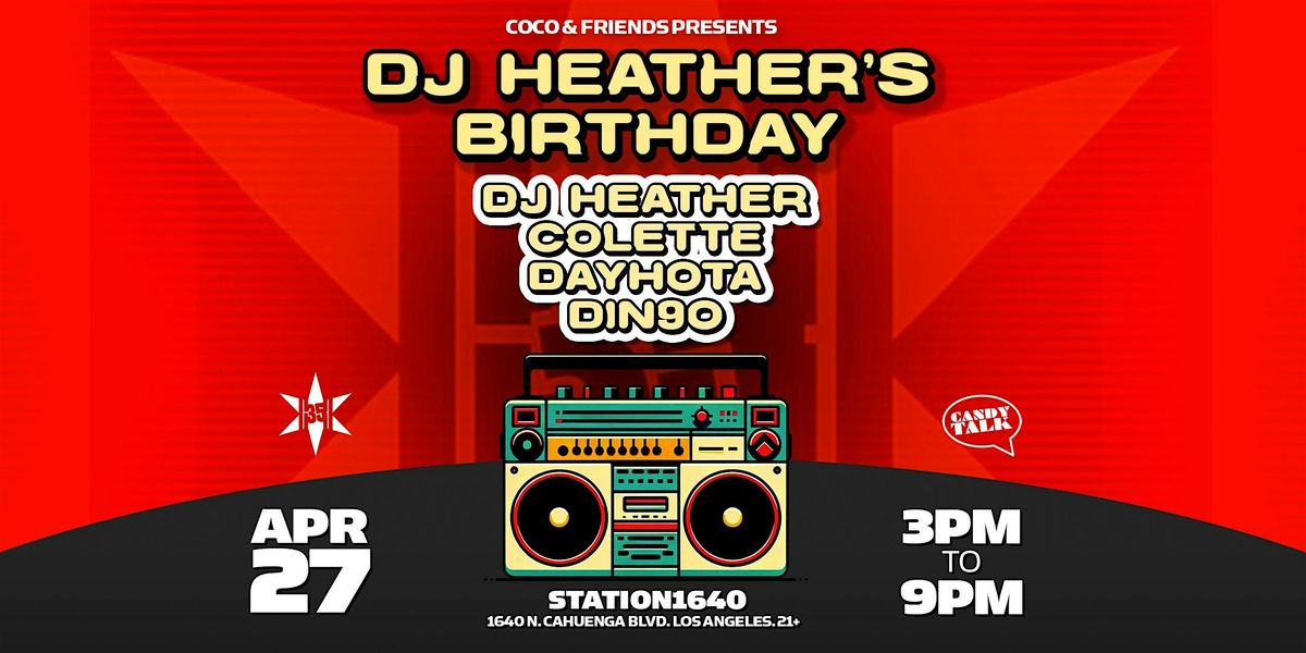 DJ Heathers Birthday with DJ Heather, Colette, Dayhota and Din9o ...
