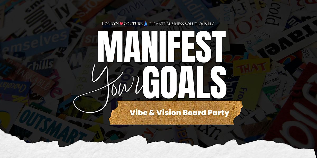 Manifest Your Goals - Vibe & Visualize Party, Arrowhead Towne Center ...