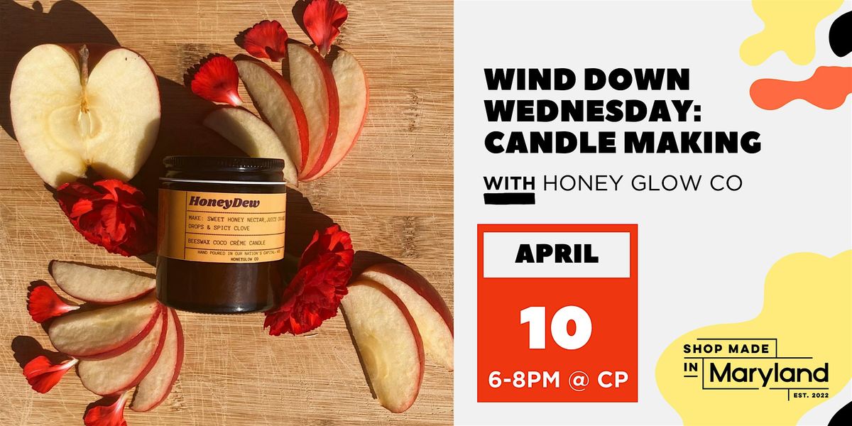 Wind Down Wednesday: Candle Making w/Honey Glow Co, Shop Made in ...