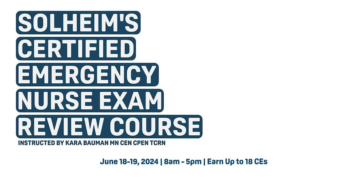 CEN Exam Review Course with Solheim Enterprises and Mercy Medical ...