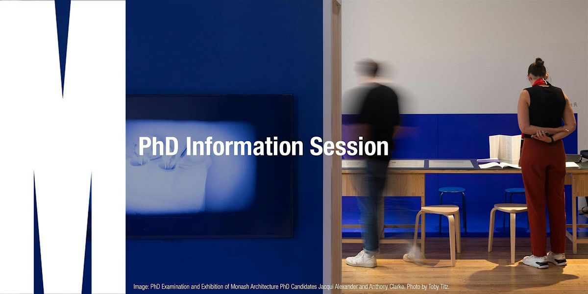Monash Art, Design and Architecture PhD Information Session 2024 ...