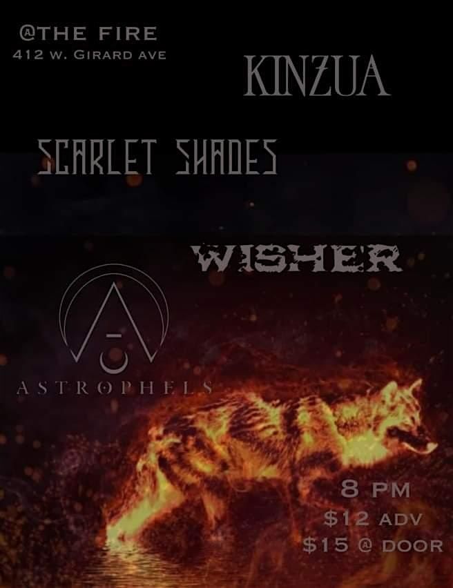 Kinzua / Scarlet Shades / Wisher / Astrophels, The Fire, Philadelphia ...