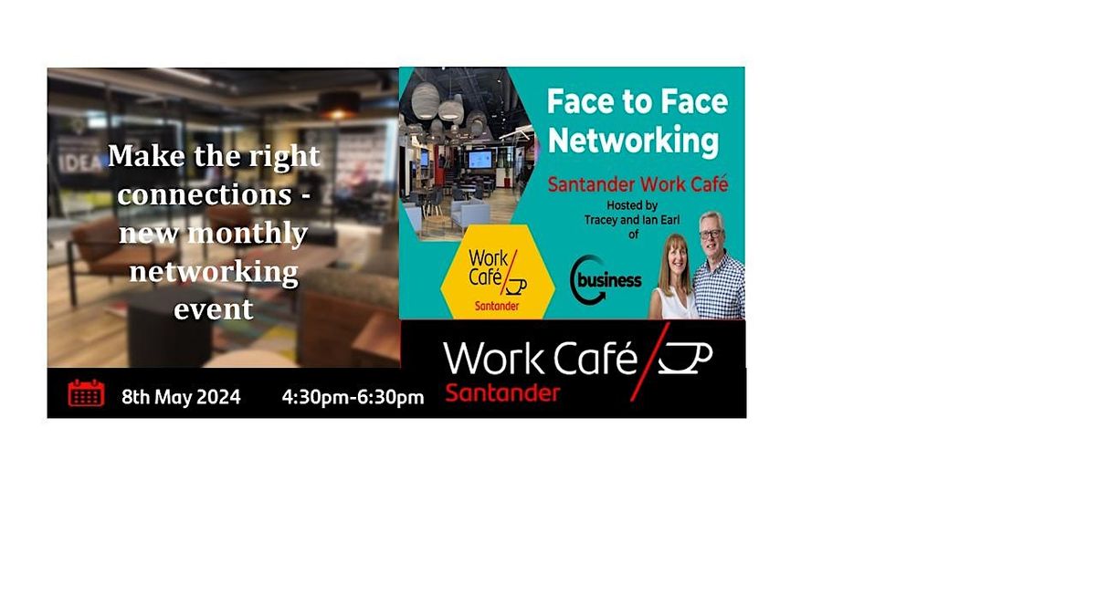 FREE NETWORKING EVENT - Santander Work Cafe, Leeds City Centre, Work ...