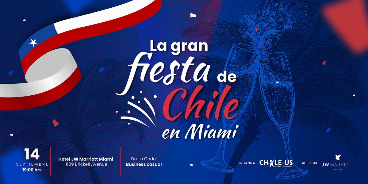 Chile-US Chamber Fiestas Patrias 2024, JW Marriott Miami, 14 September ...