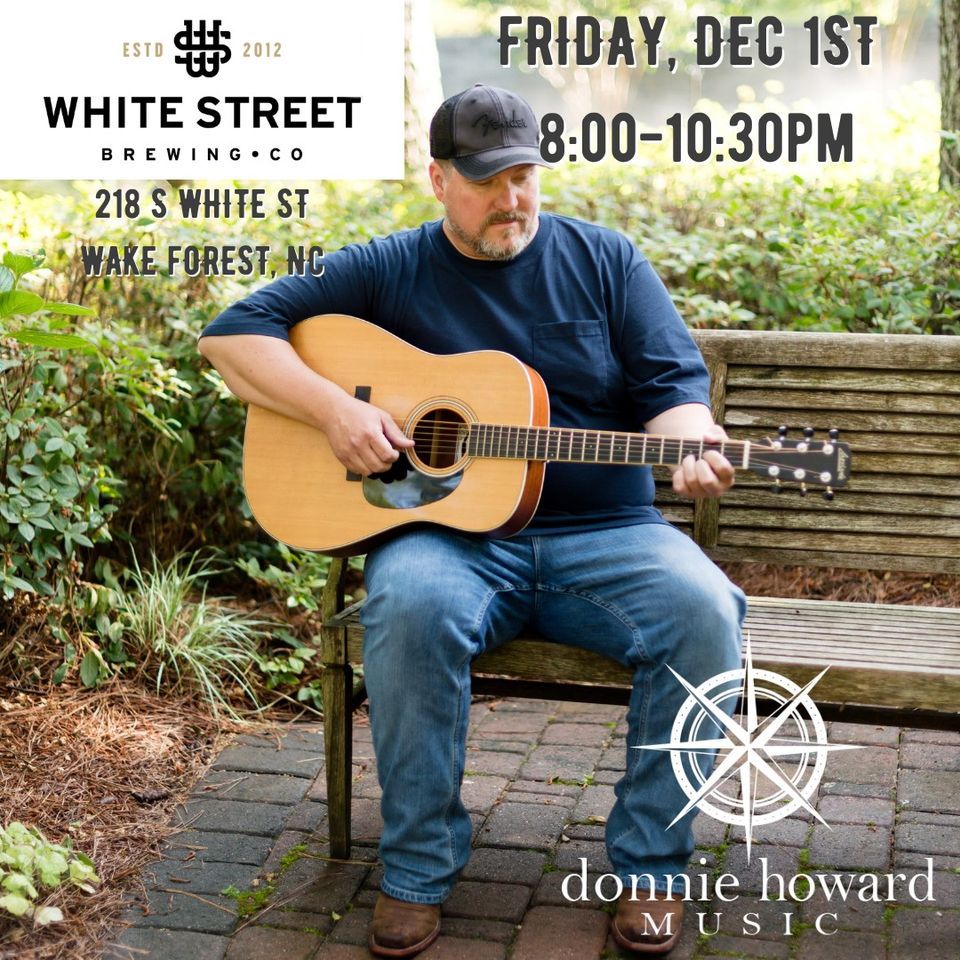 Donnie Howard Music // White Street Brewing, White Street Brewing ...