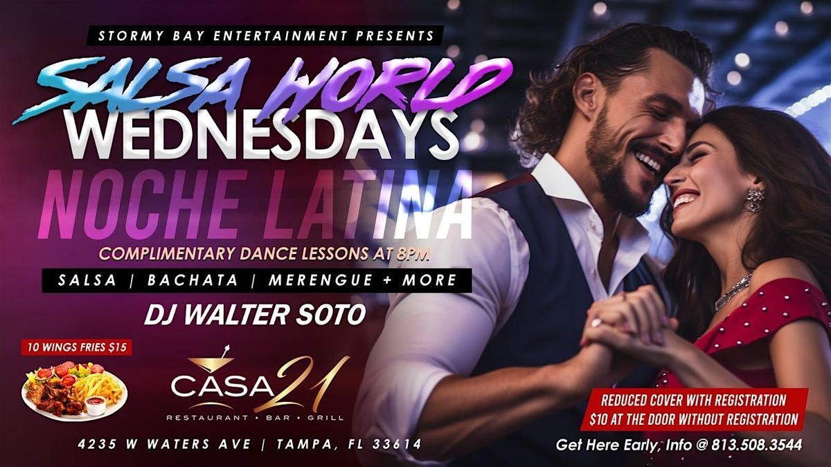 Salsa World Wednesdays Latin Night, Casa 21 Restaurant Bar & Grill ...