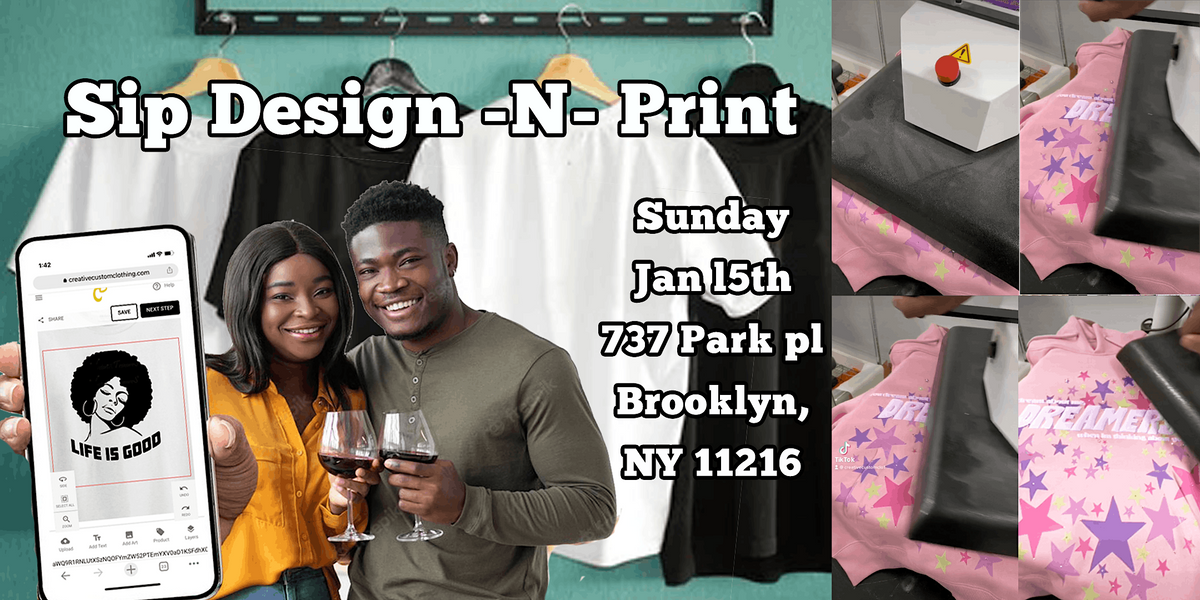 Sip Design N Print, Creative Custom Clothing, Brooklyn, 15 January 2023 ...