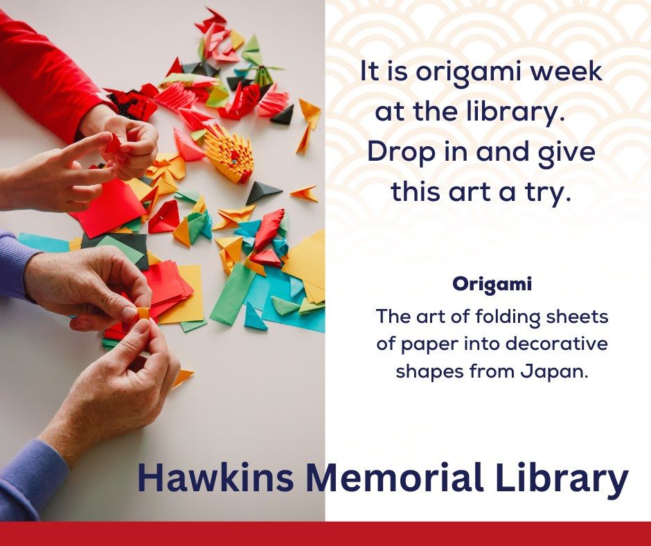 Origami Week, Hawkins Memorial Library, La Porte City, February 26 to ...