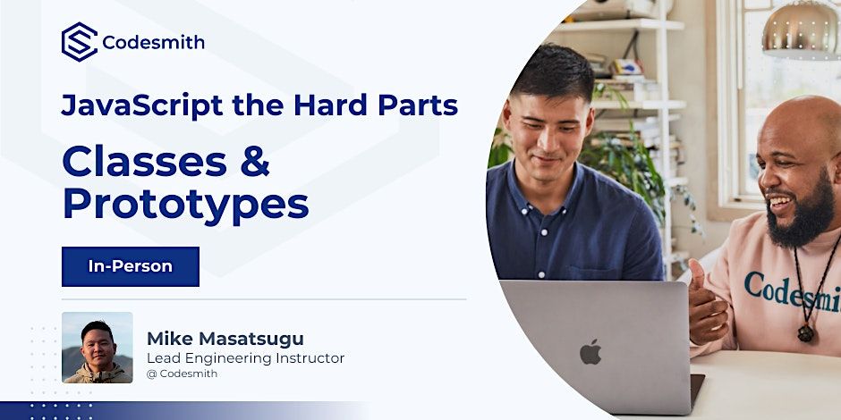 In-Person JavaScript The Hard Parts: Classes and Prototypes, November 9 ... In-Person JavaScript The Hard Parts: Classes and Prototypes, November 9 ...