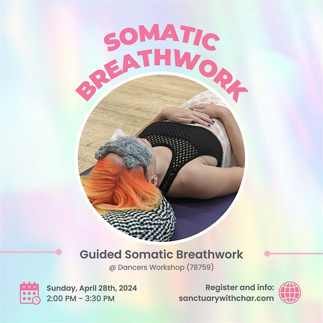 Guided Somatic Breathwork, Dancers Workshop, Austin, 28 April 2024 ...