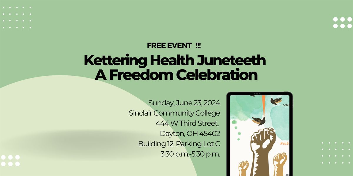Kettering Health’s Juneteenth “A Freedom Celebration”, Sinclair ...