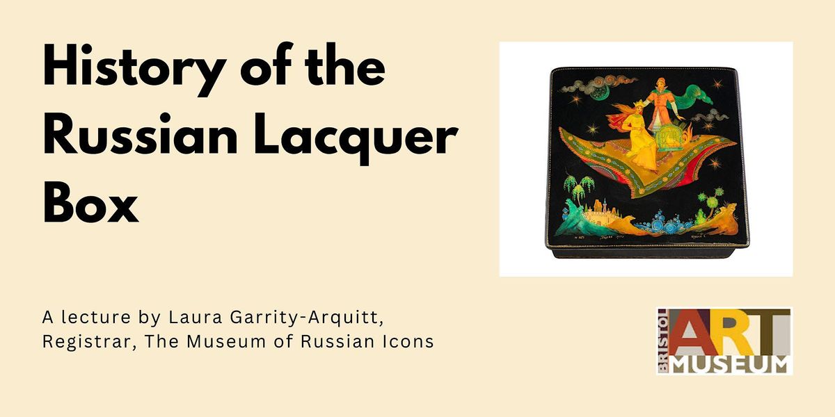 Russian Museum Lacquer Box Lecture, Bristol Art Museum, 25 February ...
