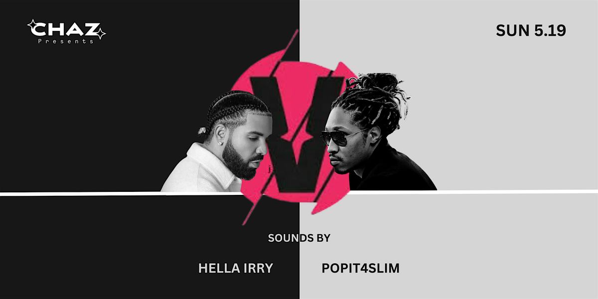 CHAZ Presents DRAKE vs FUTURE, Vanity San Francisco, 19 May to 20 May ...