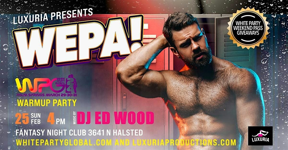 LUXURIA PRODUCTIONS| WEPA PARTY|WPG PALM SPRINGS WARM UP PARTY, Fantasy ...