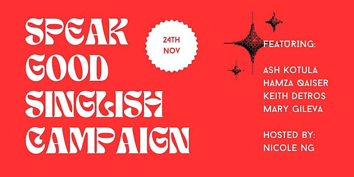 SPEAK GOOD SINGLISH CAMPAIGN by Speak Good Singlish Campaign, The Nook Studio (The Improv ...