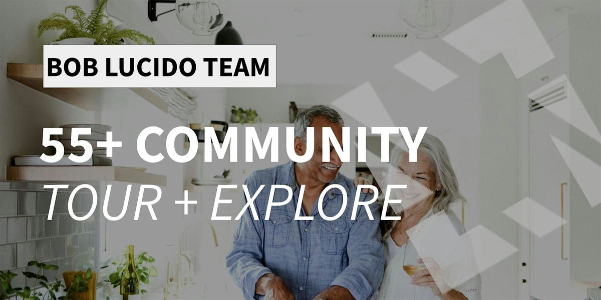 55+ Community Tour and Explore, Bob Lucido Team of Keller Williams ...