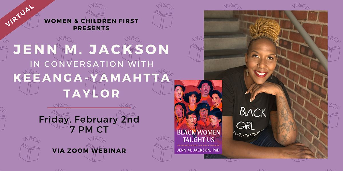 Virtual Event: BLACK WOMEN TAUGHT US by Jenn M. Jackson, February 2 ...