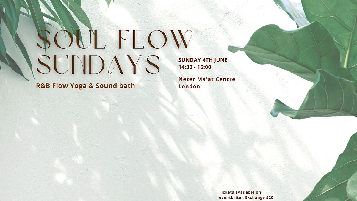 Soul Flow Sundays - R&B Flow Yoga and Sound Journey, Neter Maat Centre ...