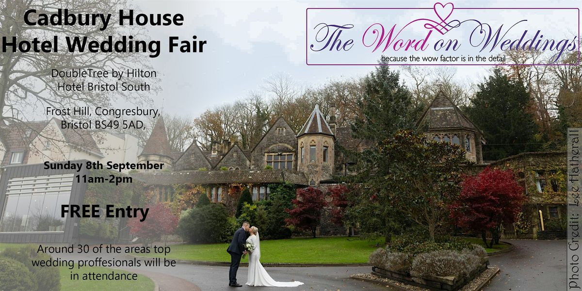 Cadbury House Wedding fair, DoubleTree by Hilton Hotel Bristol South ...