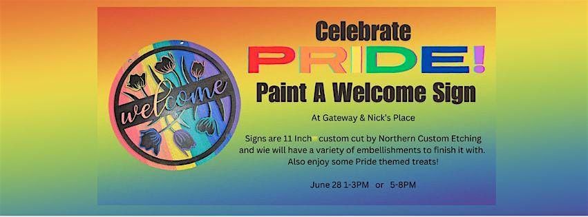PRIDE DAY Welcome Sign Paint Event, Gateway & Nick's Place For Us ...