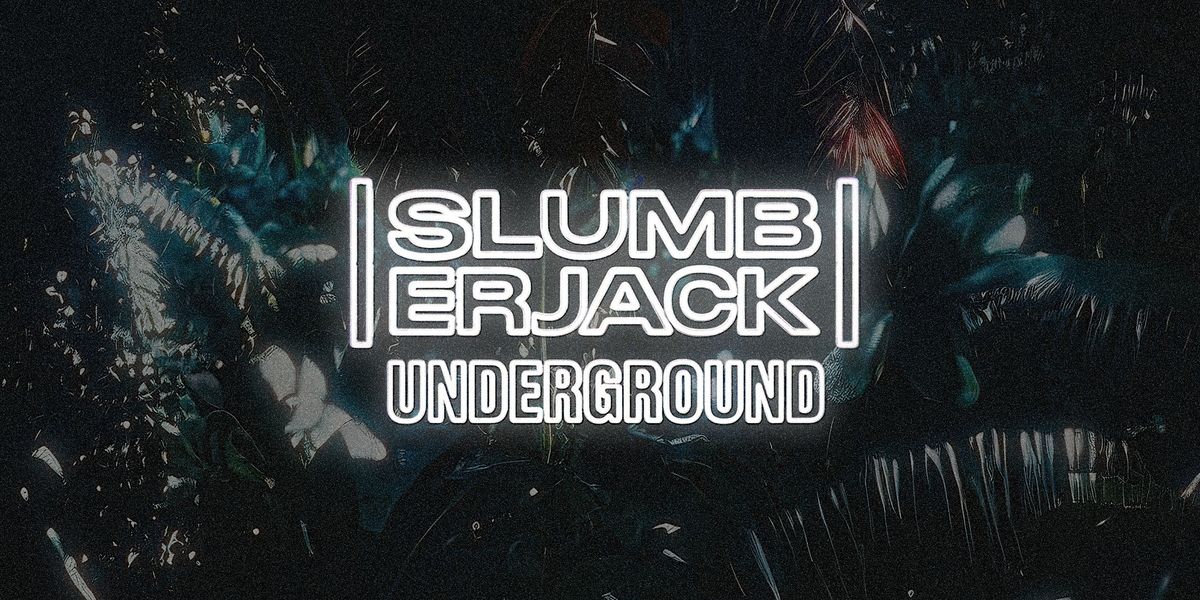 SLUMBERJACK UNDERGROUND - Perth, Secret Underground Venue - Perth, 15 ...