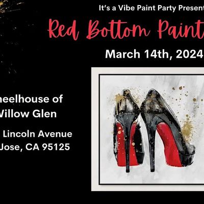 Red Bottom Paint Party, Wheelhouse of Willow Glen, San Jose, March 14 ...