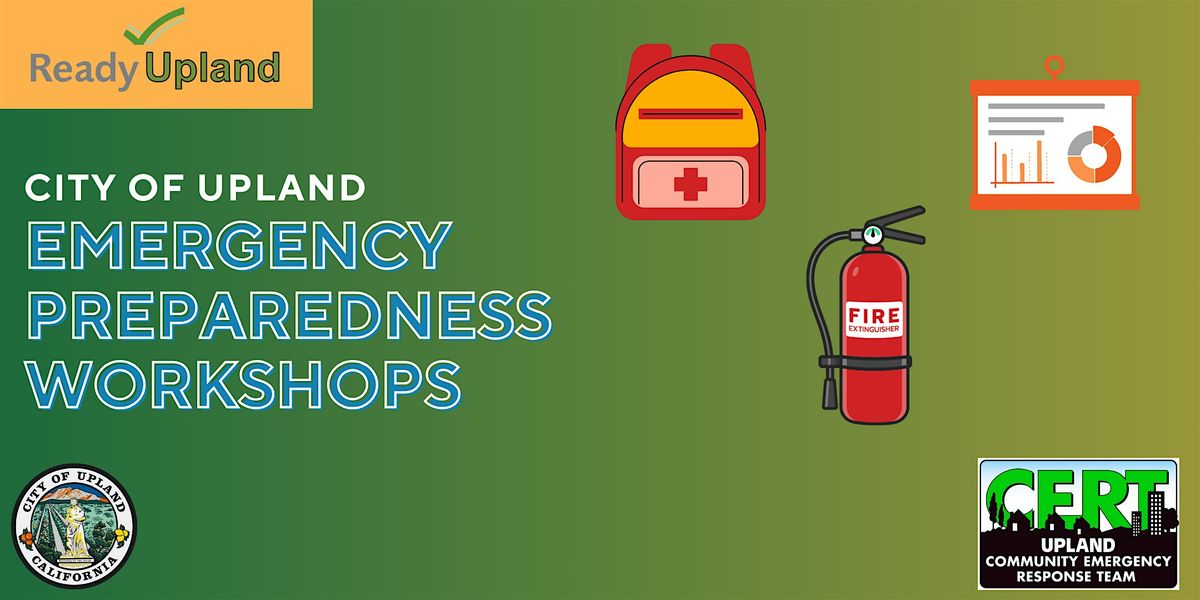 Emergency Preparedness Workshop, 1325 San Bernardino Rd, Upland, 13 ...