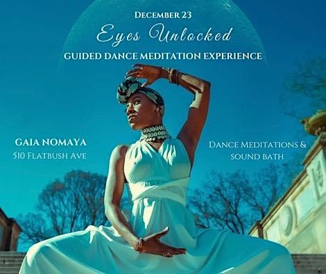 Eyes Unlocked: A Guided Dance Meditation Experience, Gaia NoMaya ...