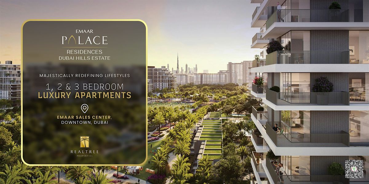 Palace Residences by Emaar - Dubai Property Event 2024, Emaar Sales ...