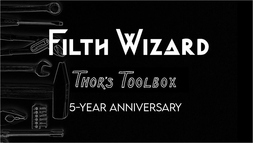 Filth Wizard - Thors Toolbox 5th Anniversary Show Invercargill ...