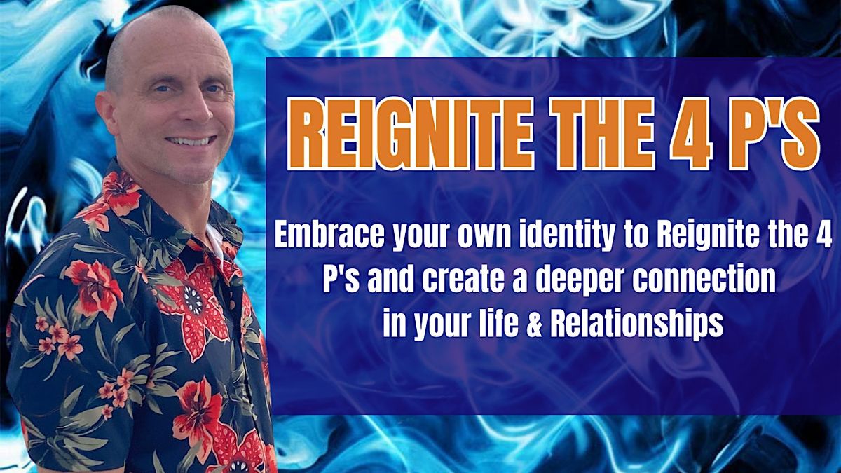 Reignite The 4 Ps In Your Life & Relationships- Lincoln, Lincoln, 29 ...