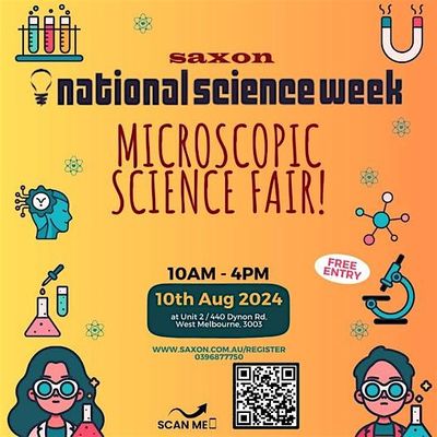 National Science Week Microscopic Science Fair 2024 @ saxon, unit 2/440 ...
