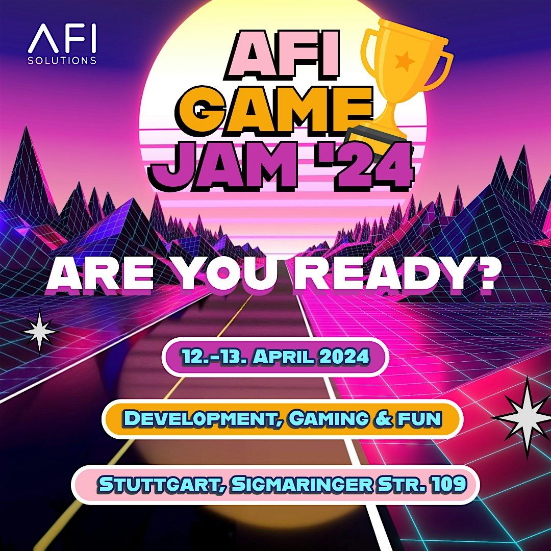 AFI Game Jam 2024 ‒ Developing, Gaming & Fun, AFI Solutions GmbH ...