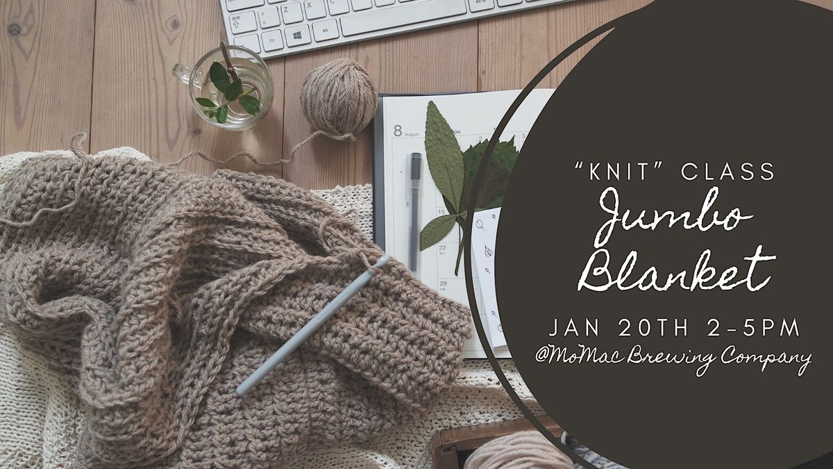 JUMBO Blanket DIY Class, MoMac Brewing Company, Academy Avenue ...