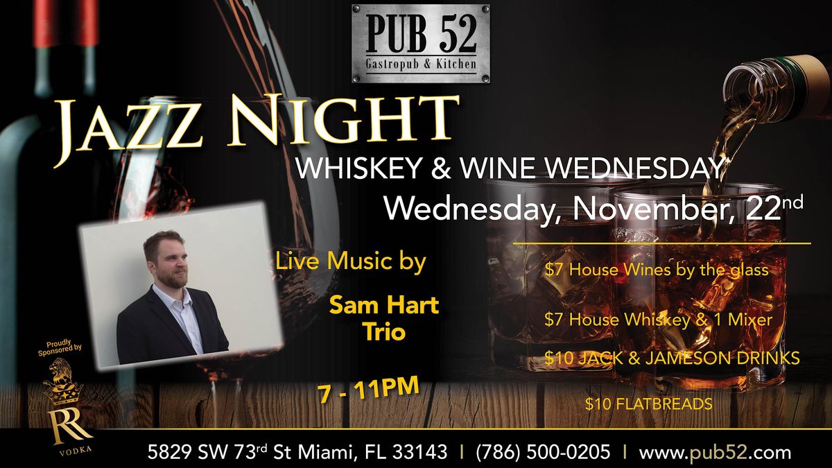 Jazz Wednesday with live music by Sam Hart Trio, PUB 52 Gastropub ...