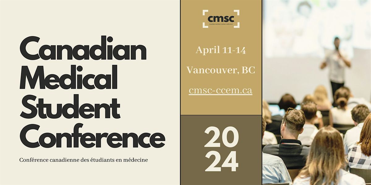 Canadian Medical Student Conference 2024, Fairmont Hotel Vancouver, 11 ...