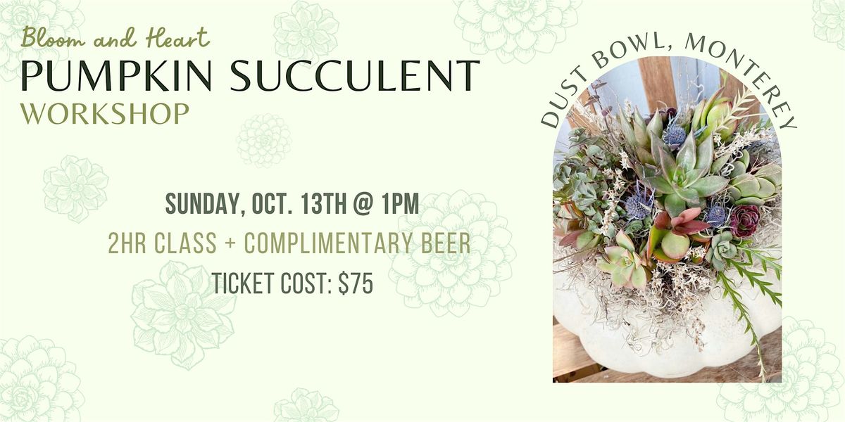 Pumpkin Succulent Workshop at Dust Bowl Monterey!, Dust Bowl Brewing Co ...