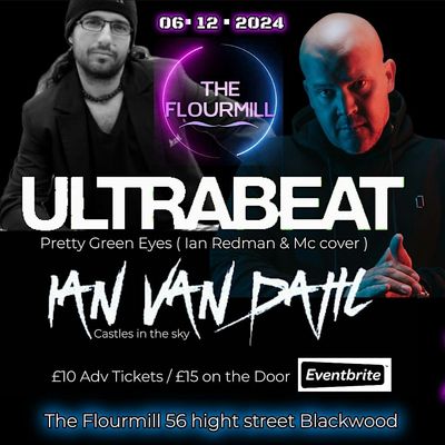 The Flourmill Presents Ultrabeat & Ian Van Dahl, The Flourmill ...