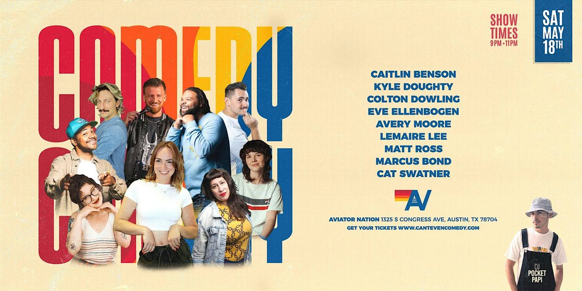 CAN’T EVEN COMEDY & THE NUDGE COMEDY SHOW AT AVIATOR NATION IN AUSTIN ...