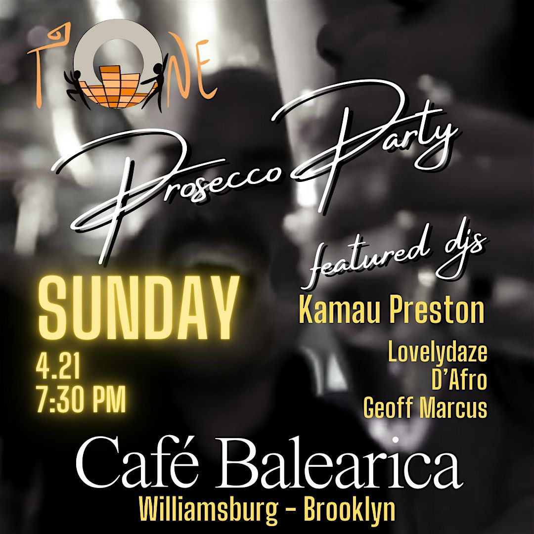 TONE - Prosecco Sundays House & Disco Party, Cafe Balearica, Berry ...