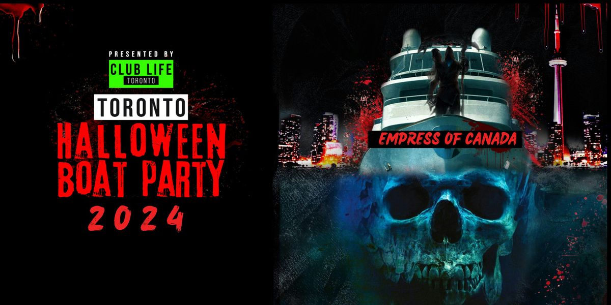 TORONTO HALLOWEEN BOAT PARTY 2024 | FRI ,OCT 25, The Empress of Canada ...
